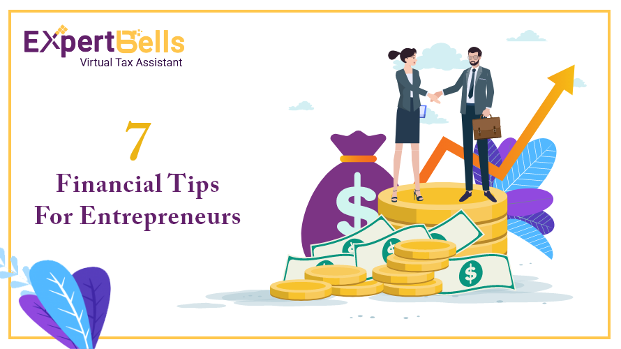 7 Financial Tips For Entrepreneurs | ExpertBells