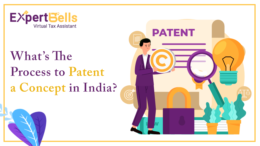 What’s The Process to Patent a Concept in India?