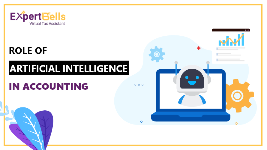Role of Artificial Intelligence in Accounting | ExpertBells