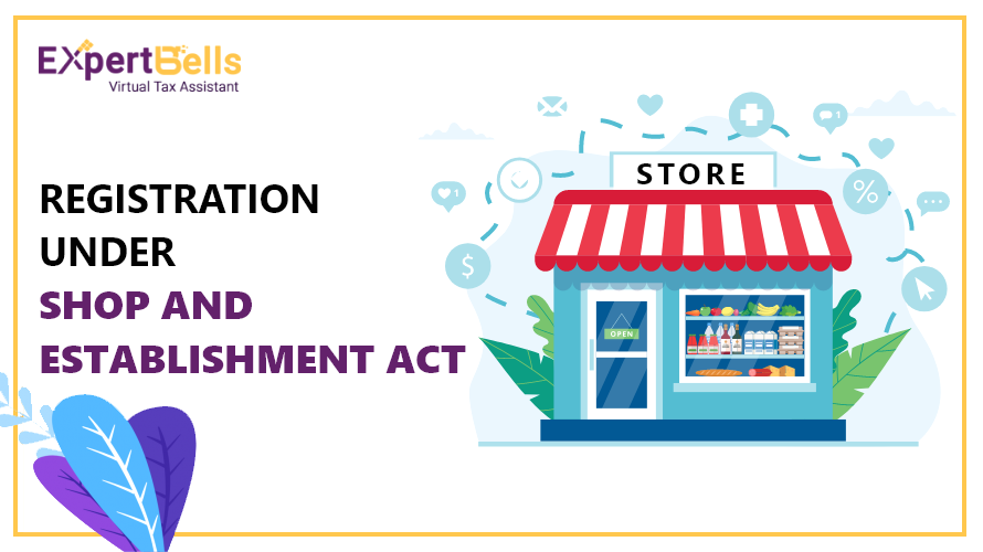Registration under Shop & Establishment Act | ExpertBells