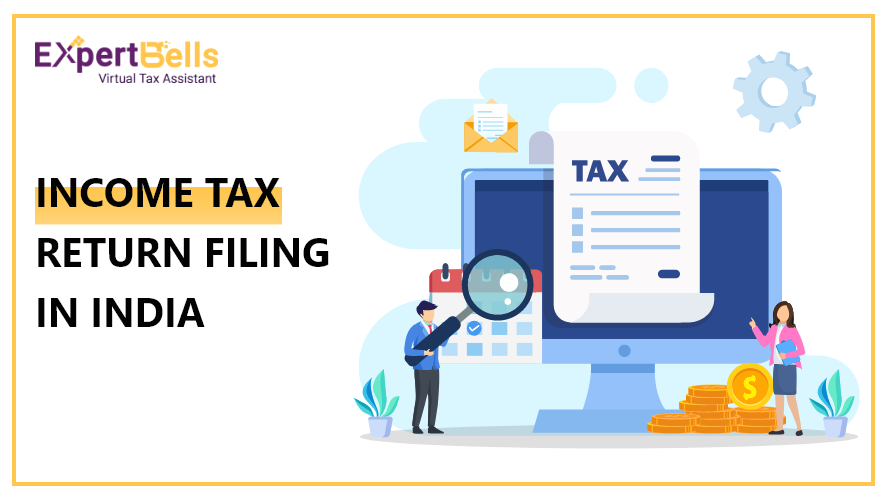 Online Income Tax Return Filing in India | ExpertBells