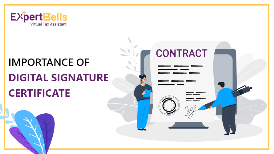 Blog : Importance of Digital Signature Certificate | ExpertBells